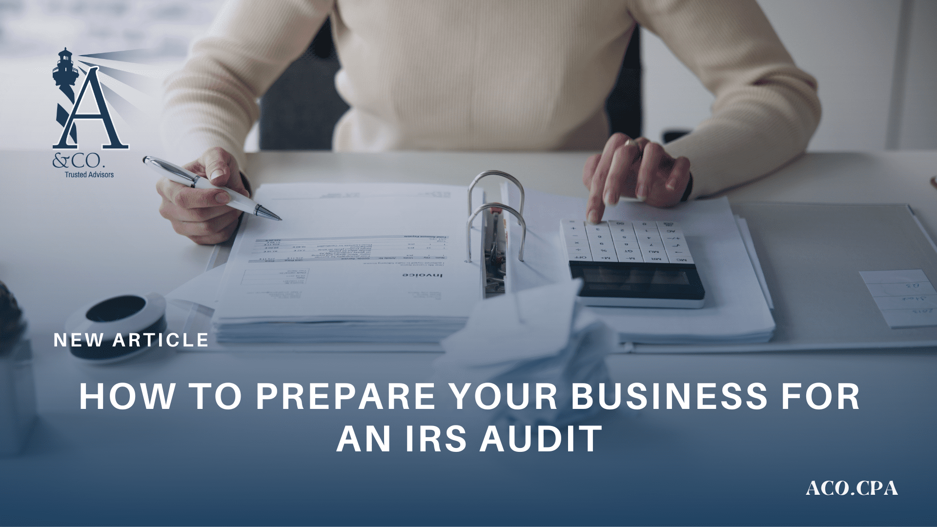 How to Prepare Your Business for an IRS Audit – ACO CPA