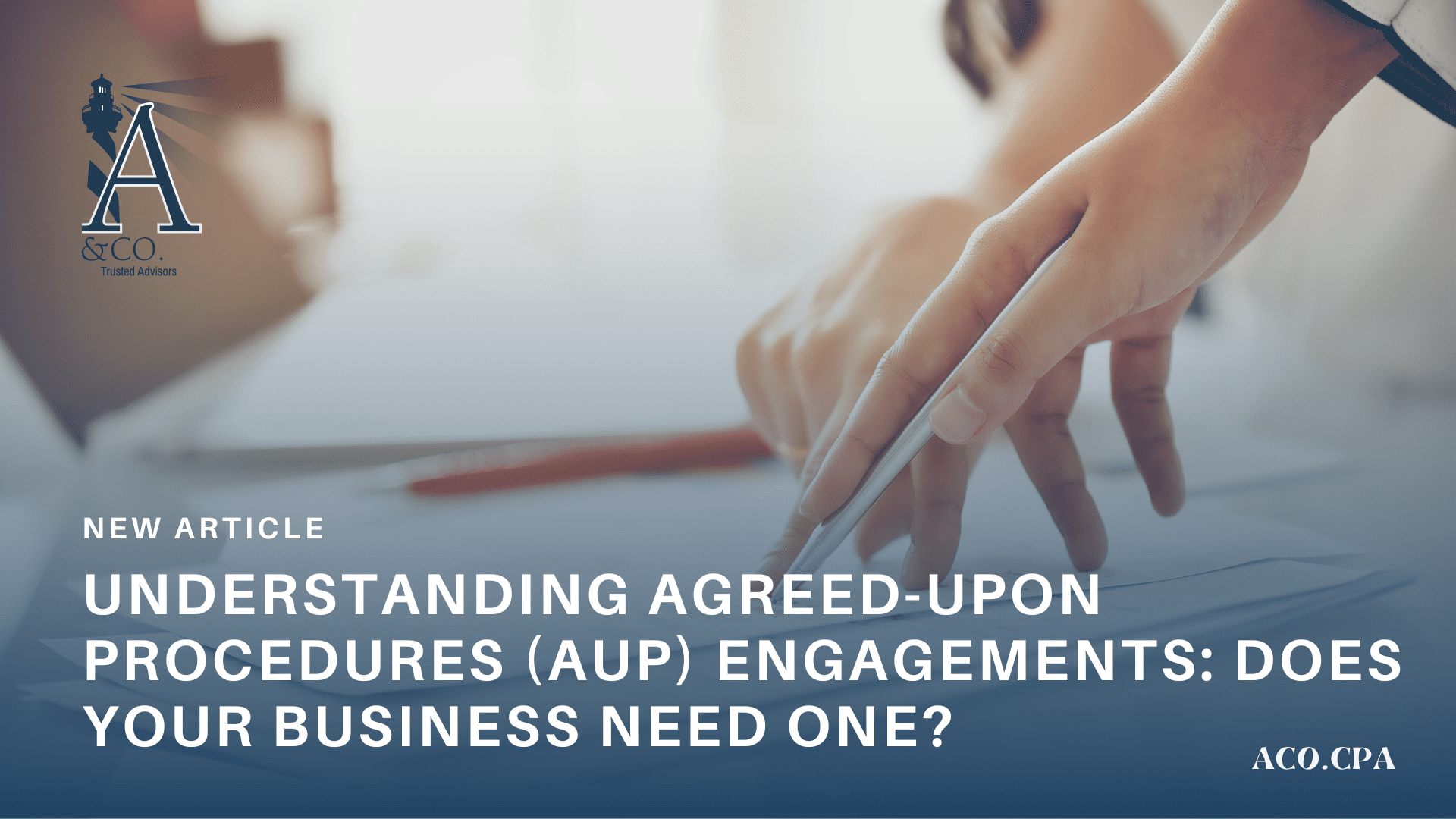 Understanding Agreed-Upon Procedures (AUP) Engagements: Does Your ...