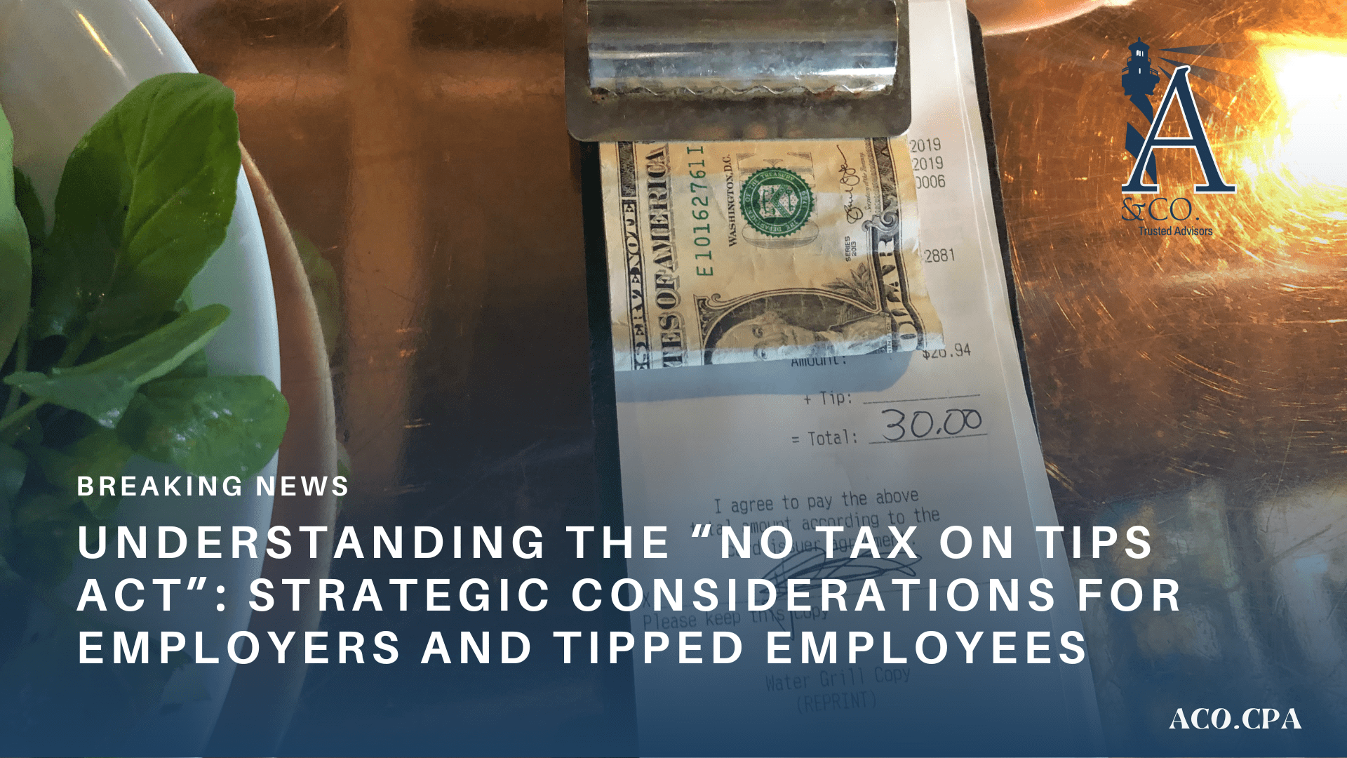 Understanding the “No Tax on Tips Act”: Strategic Considerations for ...
