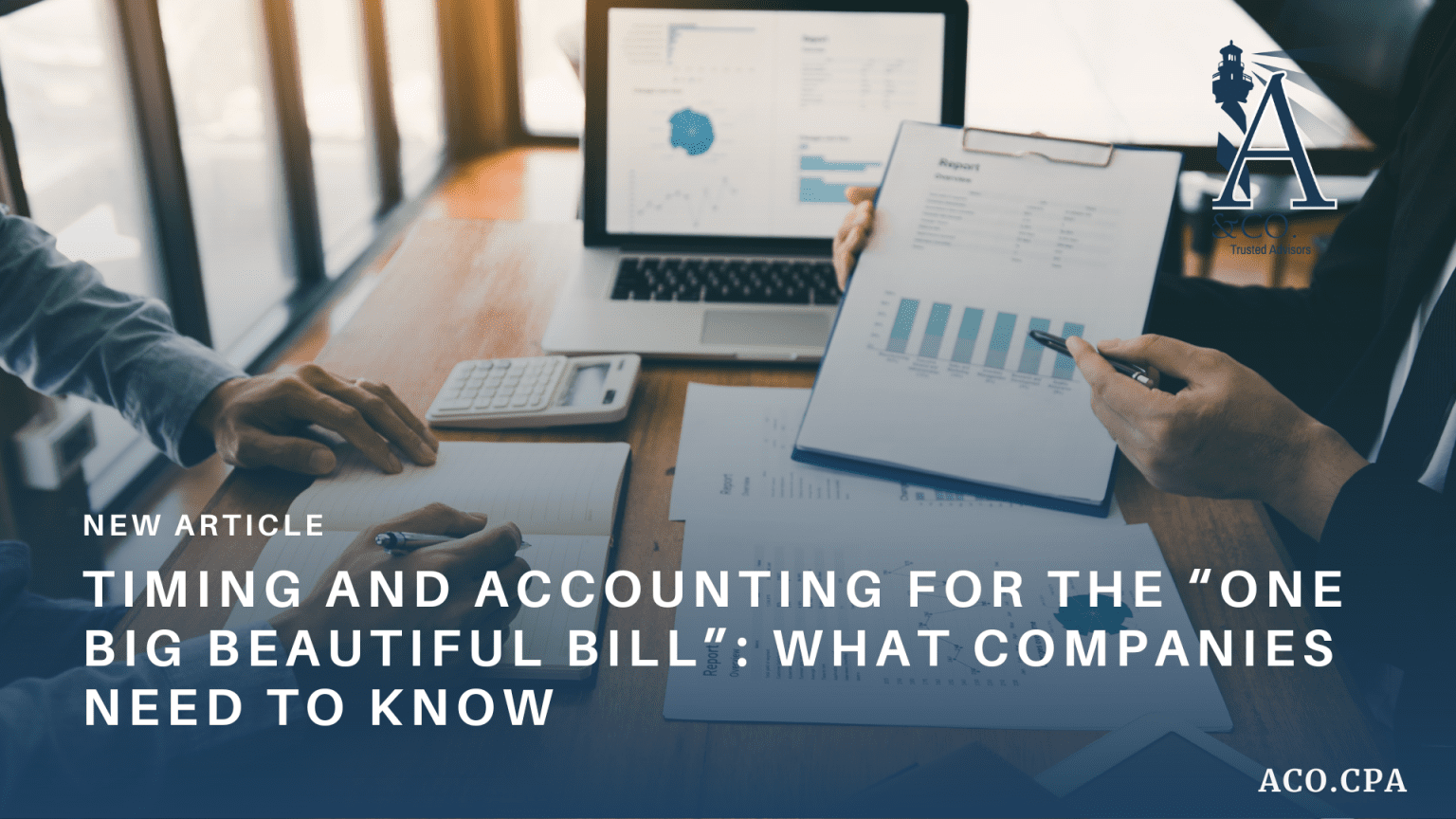 Timing and Accounting for the “One Big Beautiful Bill”: What Companies ...
